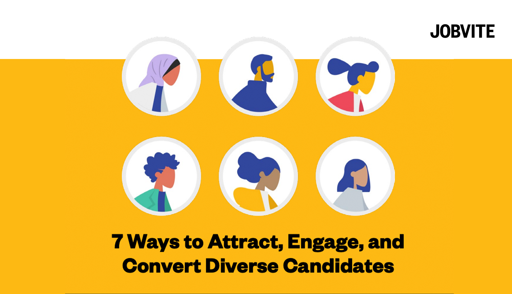 7 Ways to Attract, Engage, and Convert Diverse Candidates | Jobvite