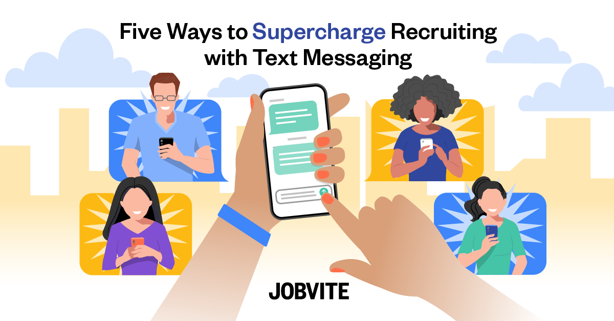 Five Ways to Supercharge Recruiting with Text Messaging | Jobvite Five Ways to Supercharge Recruiting with Text Messaging | Jobvite